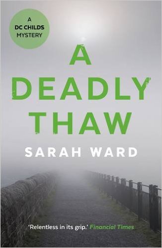 A Deadly Thaw, by Sarah Ward – book review – Cafethinking