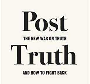 Post Truth: the new war on truth and how to fight back, by Matthew d ...